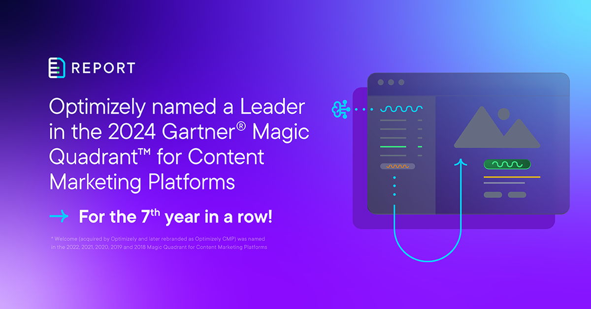 Leader in 2024 Gartner® Magic Quadrant™ - CMP - Optimizely